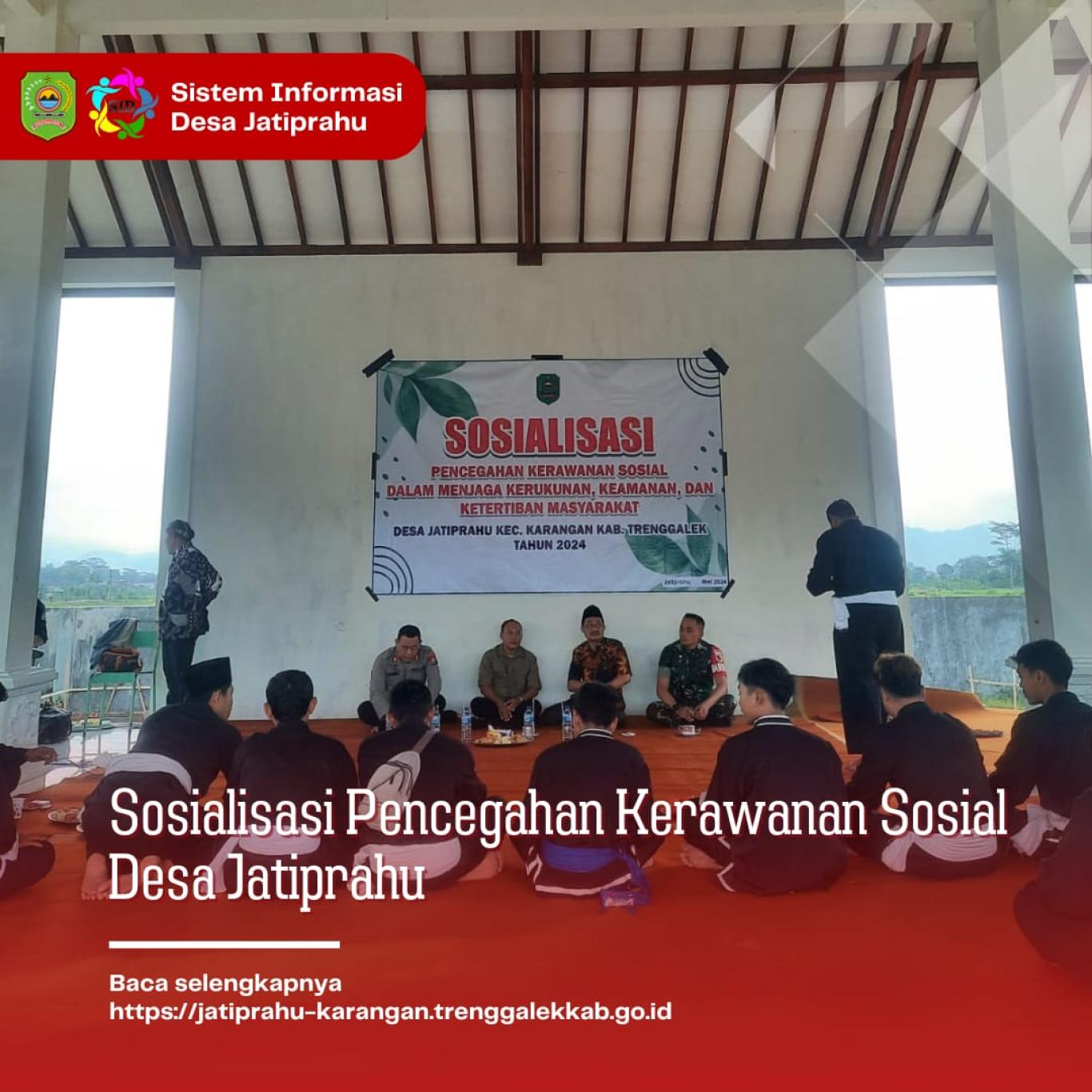 SOSIALISASI PENCEGAHAN KERAWANAN SOSIAL MASYARAKAT DESA JATIPRAHU ...